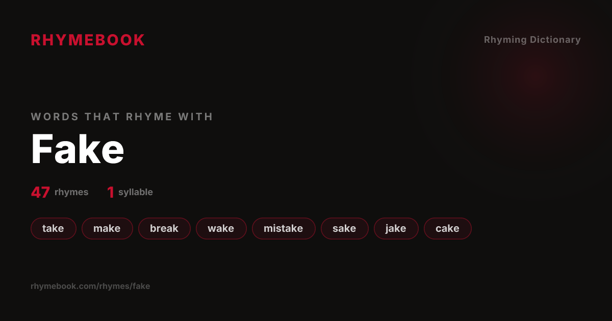Words That Rhyme With Fake: 95 Exact & Near Rhymes | RHYMEBOOK