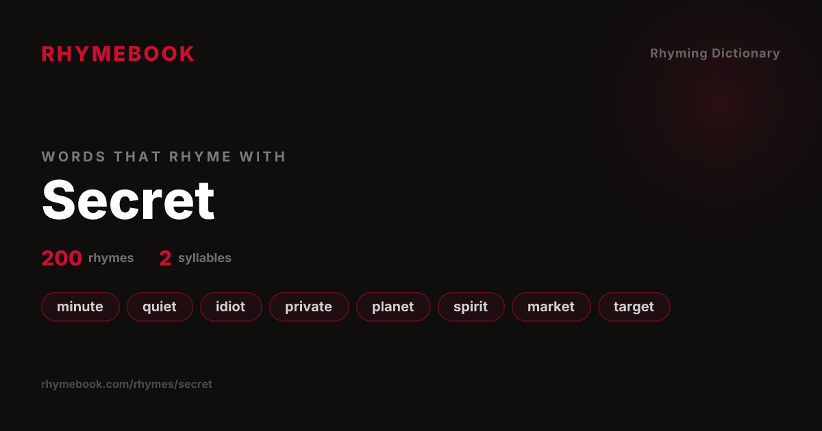 Words That Rhyme With Secret: 636 Exact & Near Rhymes | RHYMEBOOK
